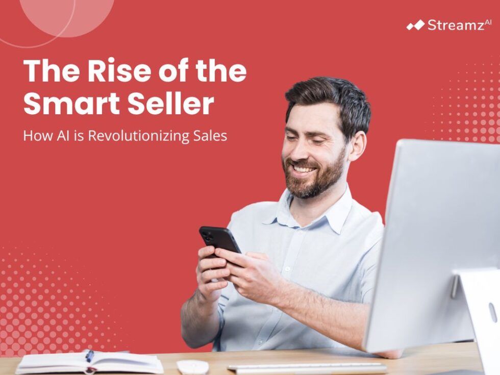 The Rise of the #SmartSeller: How AI is Revolutionizing Sales | Streamz AI